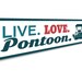 Live Love Pontoon Sign, Pontoon Lovers, Pontoon Dock, Pontoon Signs ...