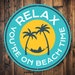 Relax You Are at the Beach Relaxing Sign Beach Sign Decor - Etsy