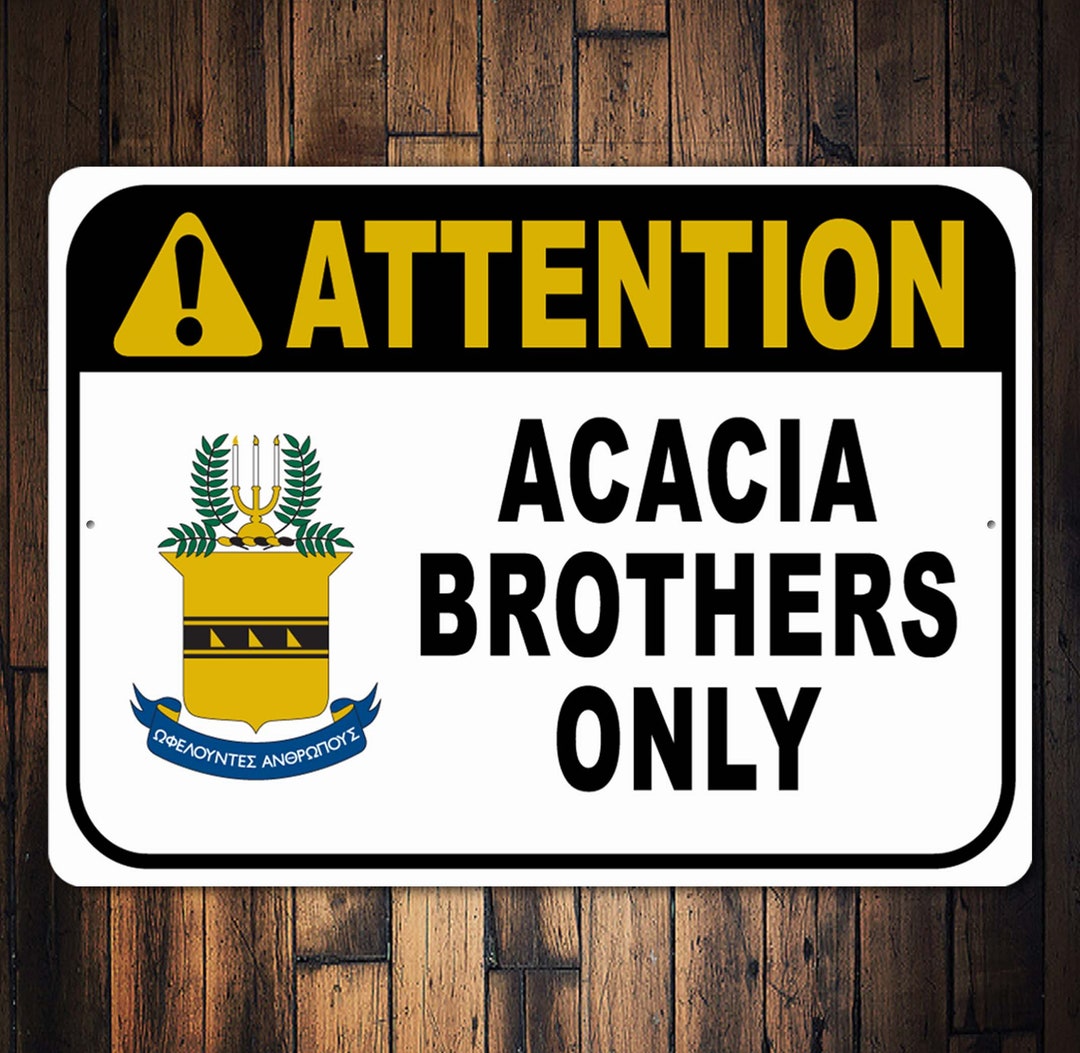 Attention Acacia Brothers Only Sign, Frat House Sign, Acacia Fraternity ...