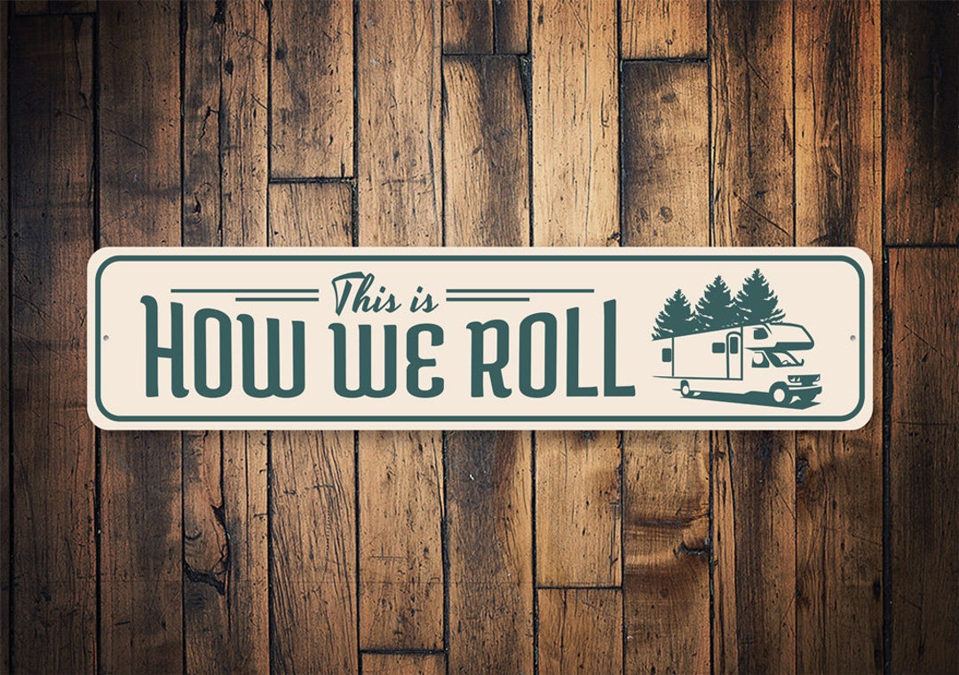 This is How We Roll Sign, Rolling Road Sign, Camper Sign, Camp Lovers ...