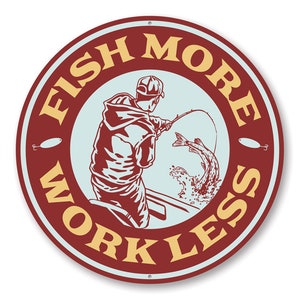 Fish More Work Less, Fishing Decor, Fish More Sign, Sign for Lake ...
