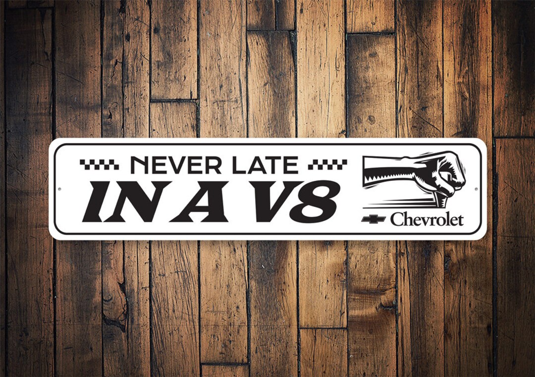 Never Late in A V8 Sign, Chevrolet Decor, Chevy Lover Gift, Garage ...