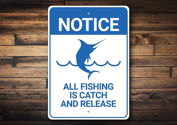 Catch and Release Sign Fishers Sign Fishing Notice Metal - Etsy