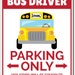 Bus Driver Parking Sign, Bus Driver Gift, Bus Driver Sign, Bus Sign ...