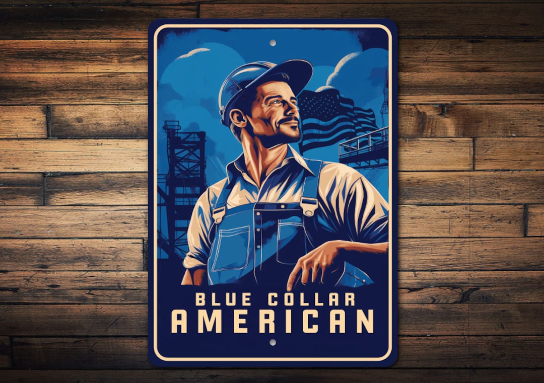 Blue Collar American, Blue Collar Sign, Custom Worker Sign, Working ...