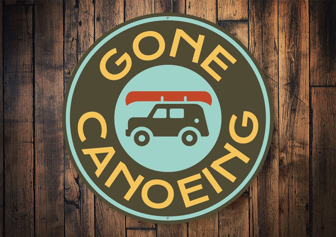 Gone Canoeing Sign, Canoe Adventure Sign, Canoeing Sign, Water Canoeing ...