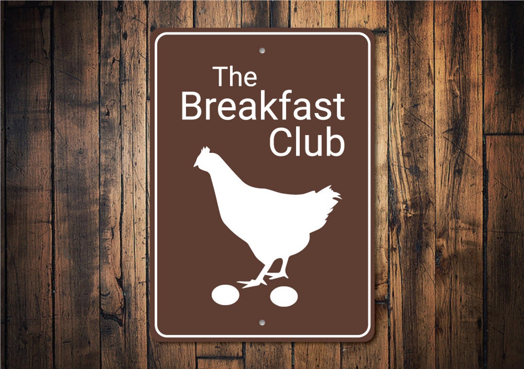 The Breakfast Club, Breakfast Club, Sign for Chicken, Chicken Home ...