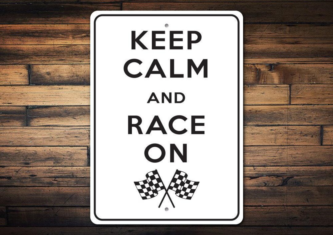 Keep Calm Race on Sign, Racing Room Decor, Sign for Racers, Racing Home ...