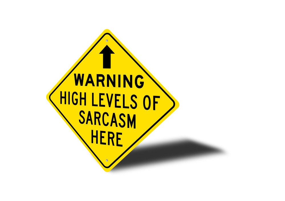 Warning Sarcasm Sign