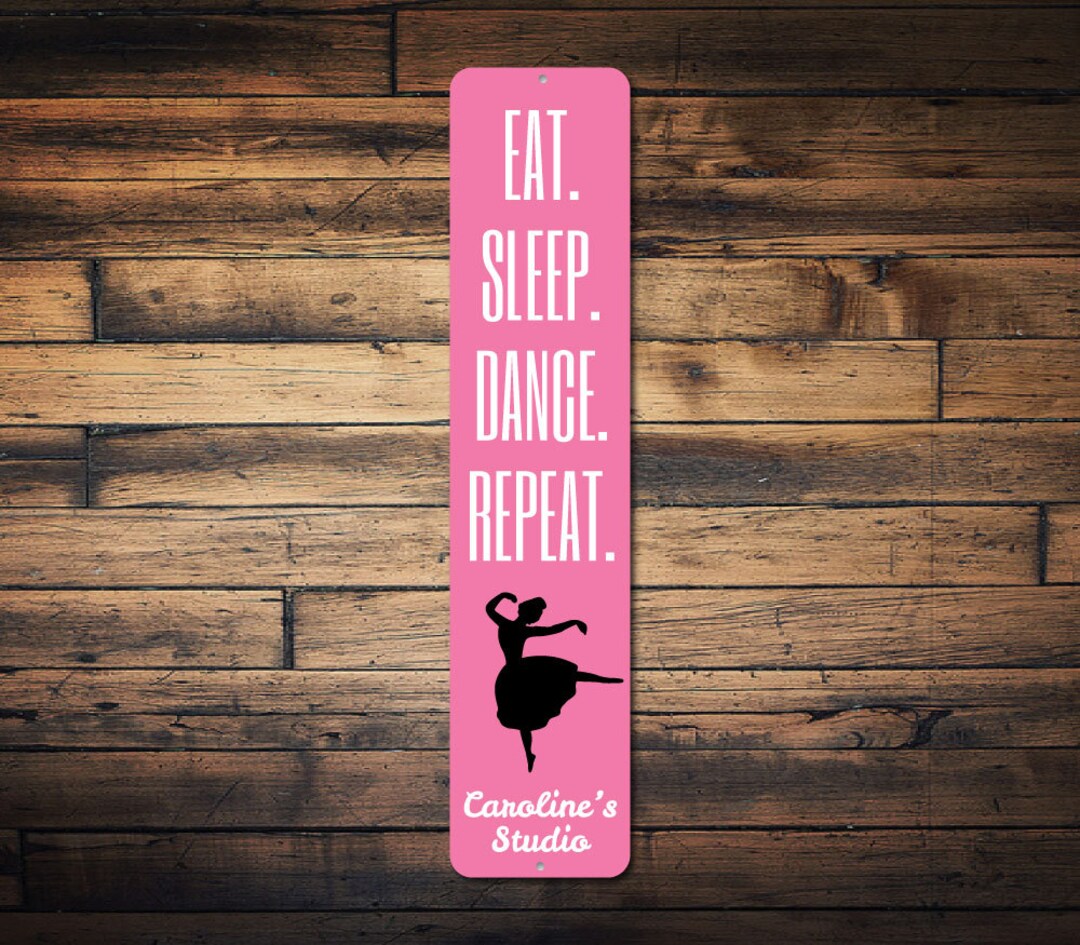 Eat Sleep Dance Repeat Sign, Custom Child Name, Ballerina Gift, Ballet ...