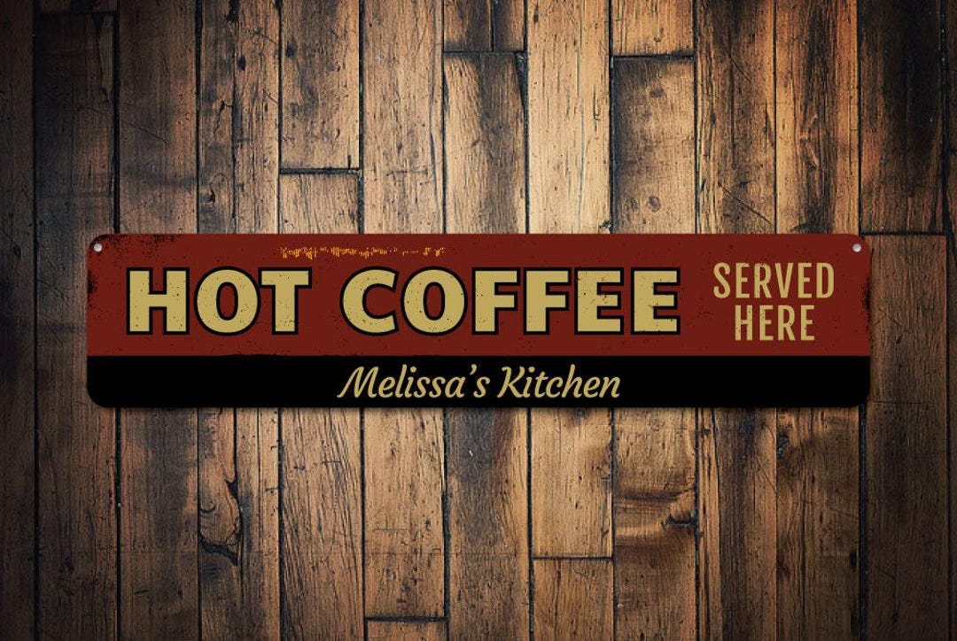 Hot Coffee Served Here Sign, Personalized Barista Name Kitchen Sign ...