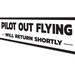 Pilot Out Flying, Pilot Gone Sign, Out Flying Sign, Pilot Office, Sign ...