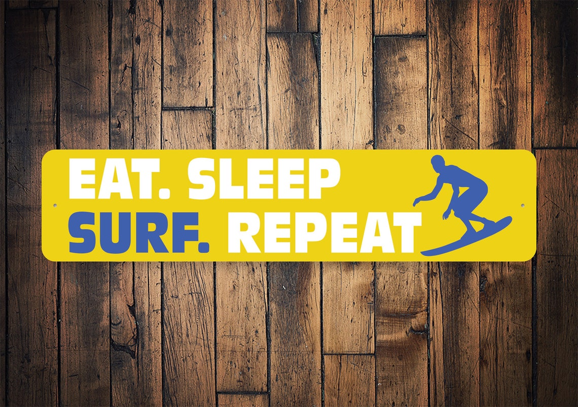 Eat Sleep Surf Sign Eat Sleep Repeat Eat Sleep Hobby Sign - Etsy