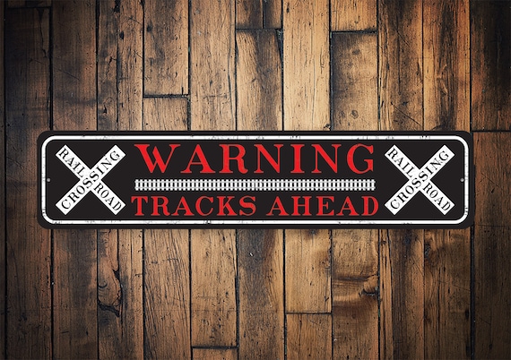 Tracks Ahead Sign Train Warning Sign Tracks Warning Train | Etsy