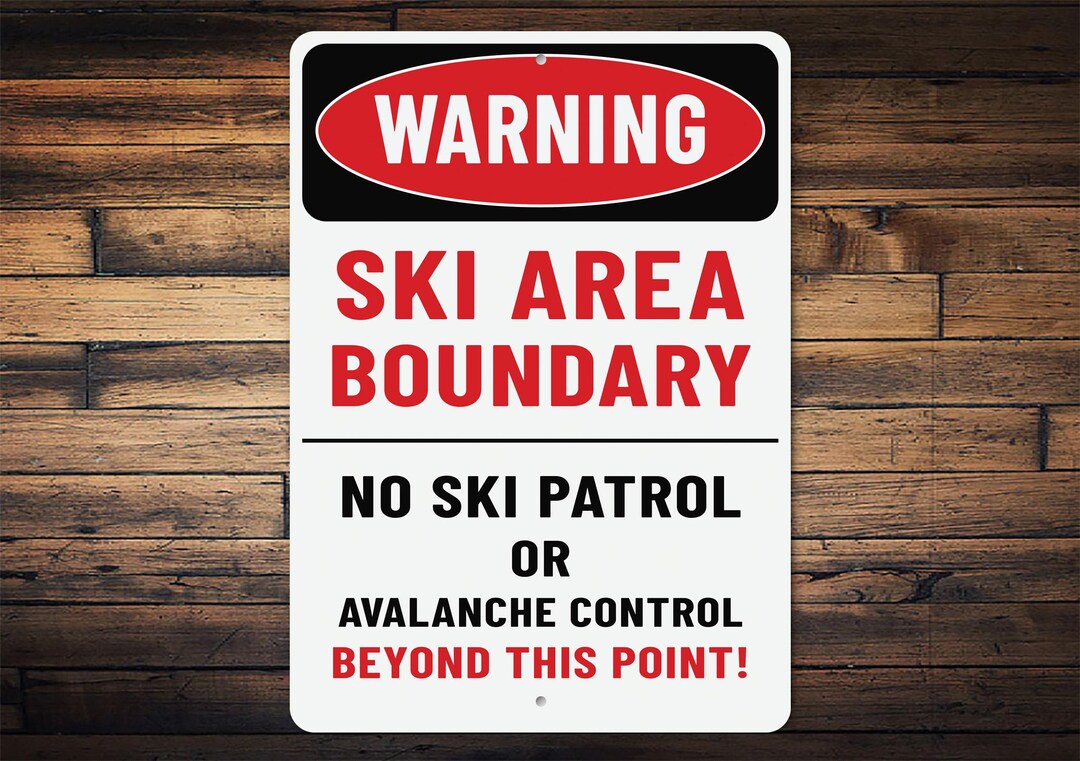 Ski Area Warning Sign, No Ski Patrol or Avalanche Control, Mountain ...