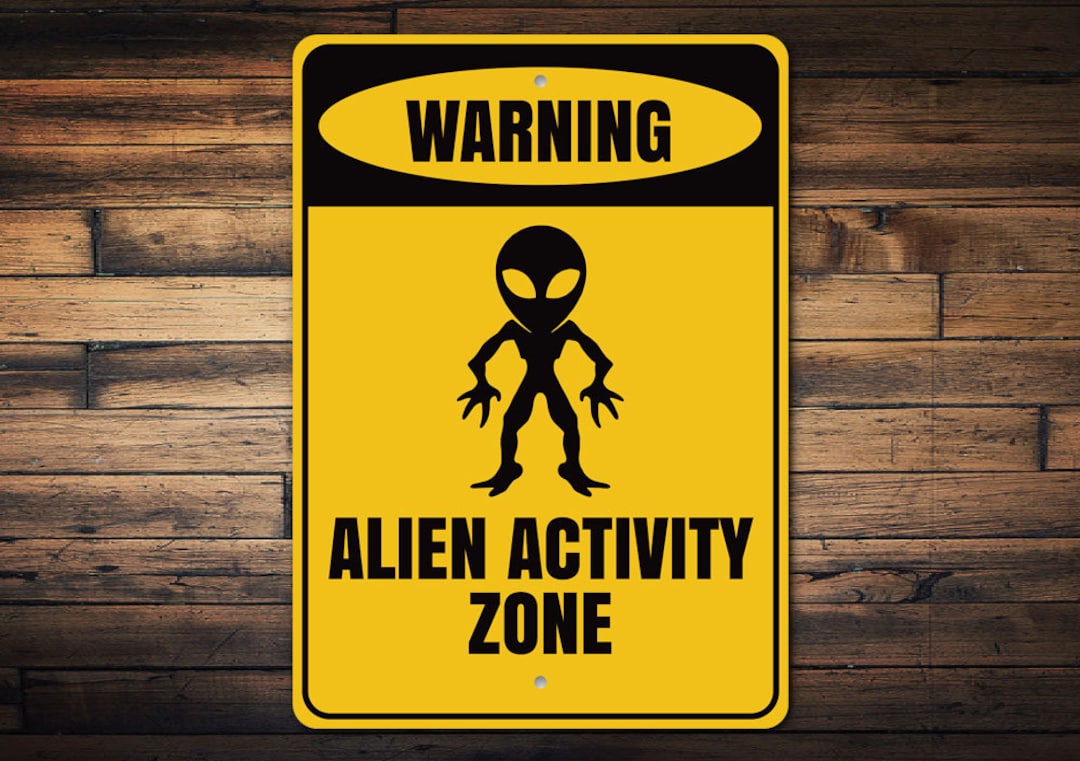 Alien Activity Signs, Warning Alien Sign, Alien Zone Decor, Alien ...