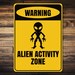 Alien Activity Signs, Warning Alien Sign, Alien Zone Decor, Alien ...