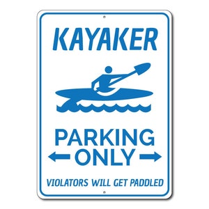 Kayaker Parking Sign, Kayak Man Cave Decor, Kayak Lover Sign, Gift for ...