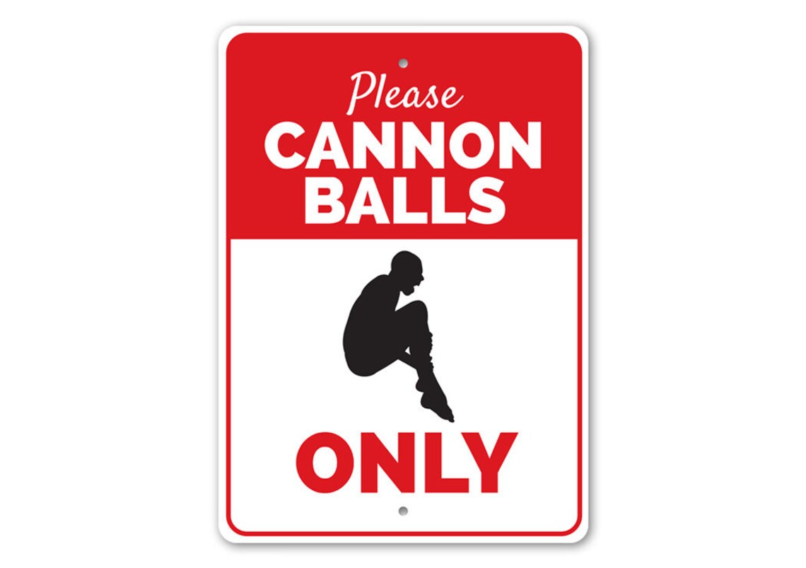 Cannon Balls Only Funny Pool Sign Pool Owners Outside - Etsy
