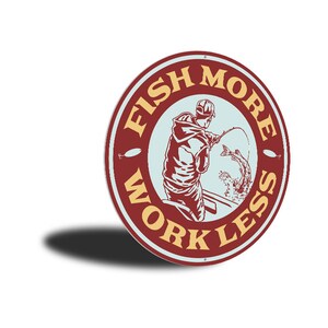 Fish More Work Less, Fishing Decor, Fish More Sign, Sign for Lake ...
