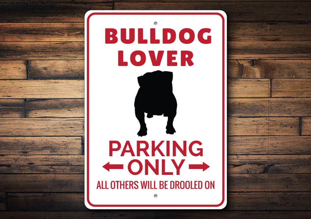 Bulldog Lover Parking Only Sign, Funny Bulldog Sign, Bulldog Mom Gift ...