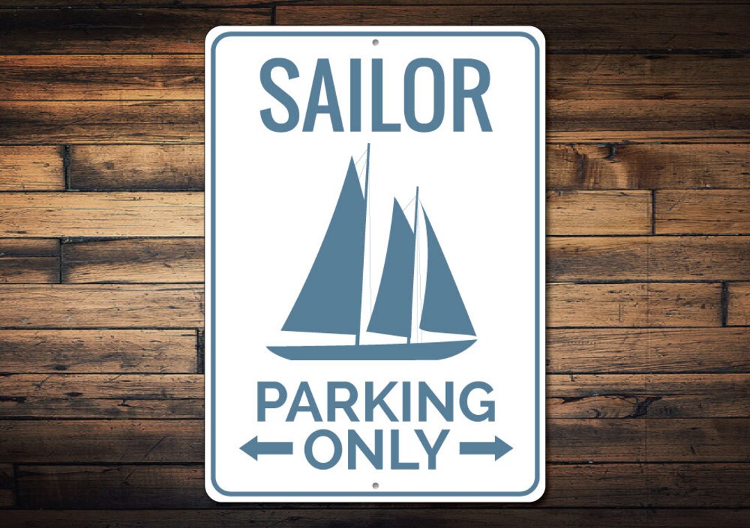 Sailor Parking Sign, Sailboat Lover Gift, Sailing Sign, Gift for Sailor ...