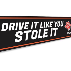 Drive Like You Stole It, Driving Decor, Driver Gift, Car Driving Expert ...