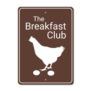 The Breakfast Club, Breakfast Club, Sign for Chicken, Chicken Home ...