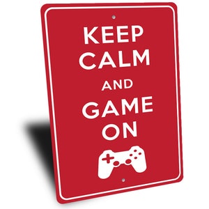 Keep Calm Game on Sign, Gaming Room Decor, Sign for Gamers, Gaming Home ...