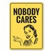 Nobody Cares Sign, Sorry I Dont Care, Custom Funny Mom Signs, Comedy ...