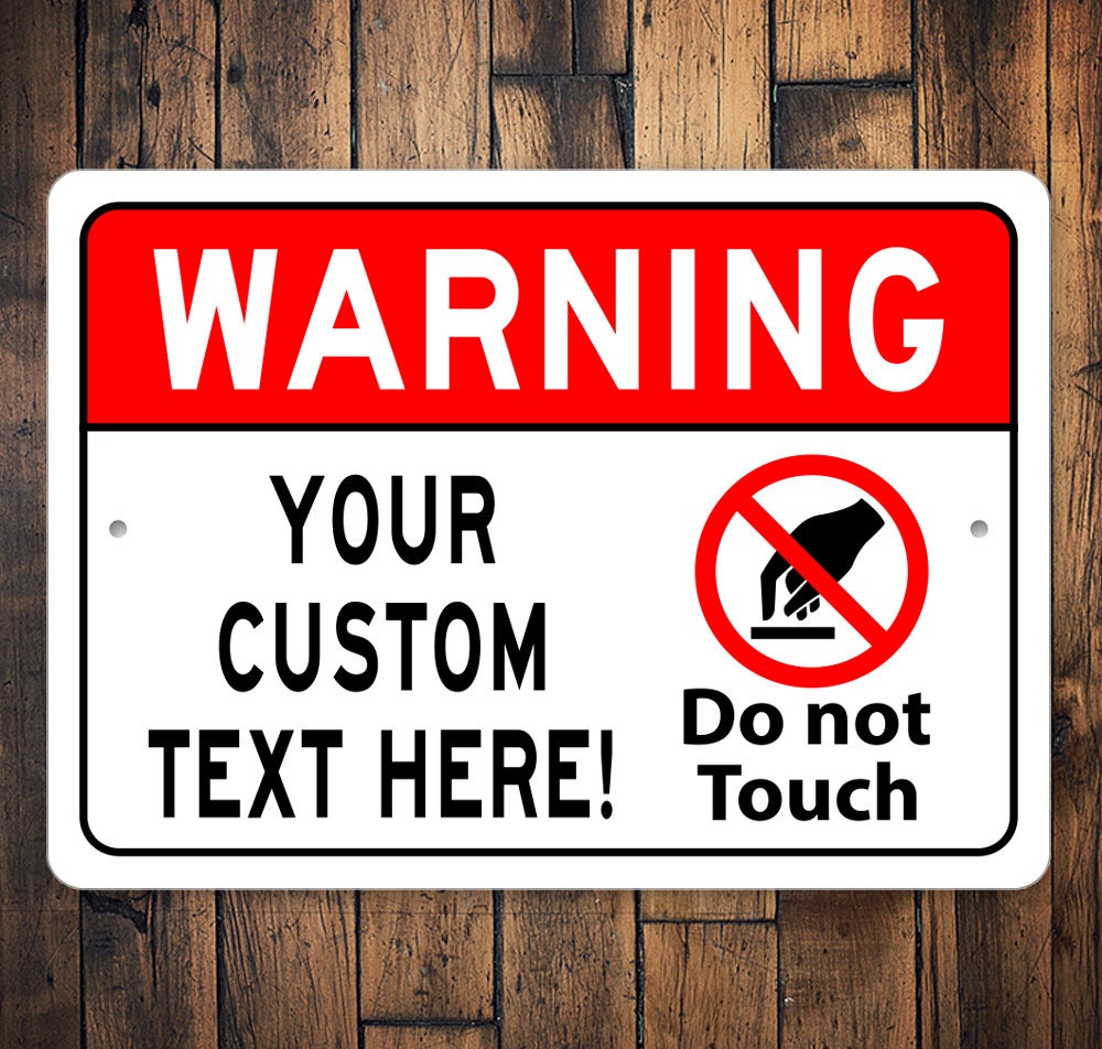 Strong Custom Don't Touch Sign Your Text Here Sign - Etsy