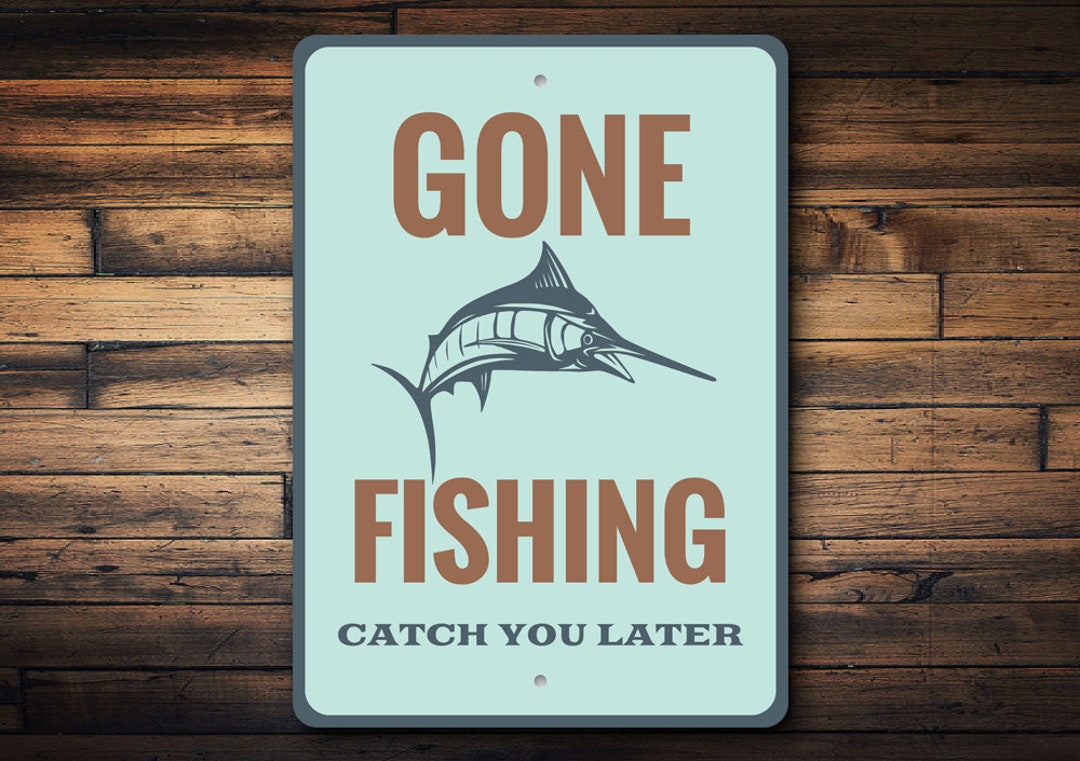 Gone Fishing Sign, Fish Catching Sign, Beach Decor, Sign for Fish Boat ...