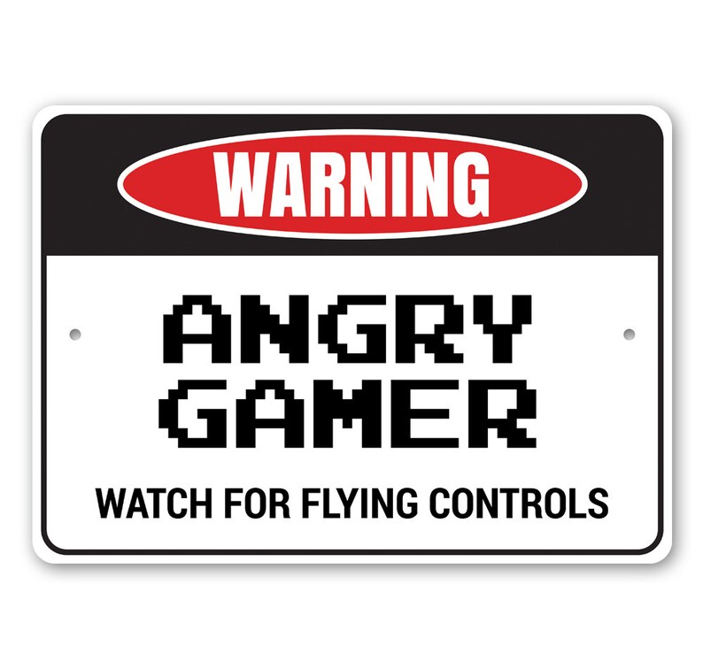 Angry Gamer Sign Warning Pro Gamer Flying Controller Love - Etsy