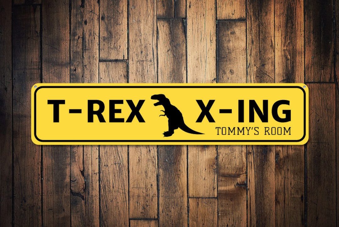 T-rex X-ing Sign, Custom T-rex Crossing Kid Room Sign, Dinosaur Lover ...