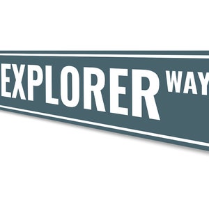 Explorer Way Sign, Custom Street Sign, Personalized Gift, Explorer Sign ...