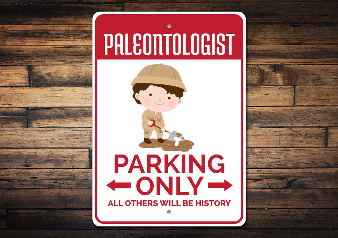 Paleontologist Parking Sign Paleontologist Gift | Etsy