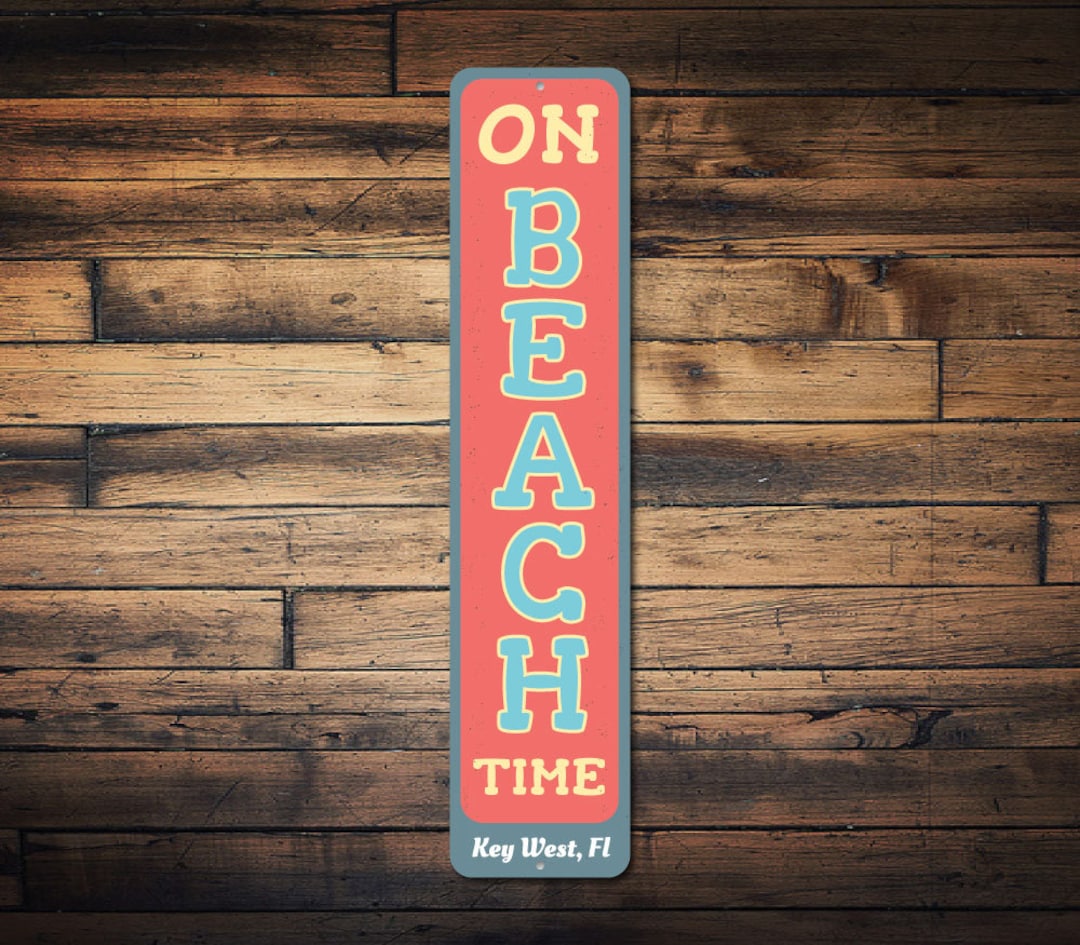 On Beach Time Vertical Sign, Custom Favorite Spot Beach Name Sign ...