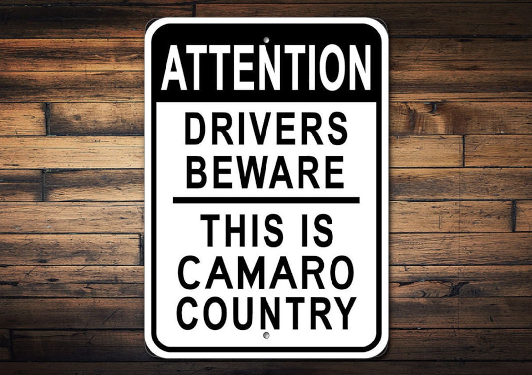 Camaro Country Sign, Drivers Beware Sign, Attention Sign, Camaro Owner ...