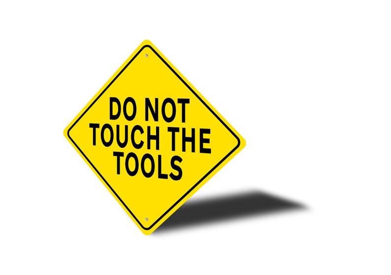 Don't Touch Tools Sign Caution Garage Sign Workman - Etsy