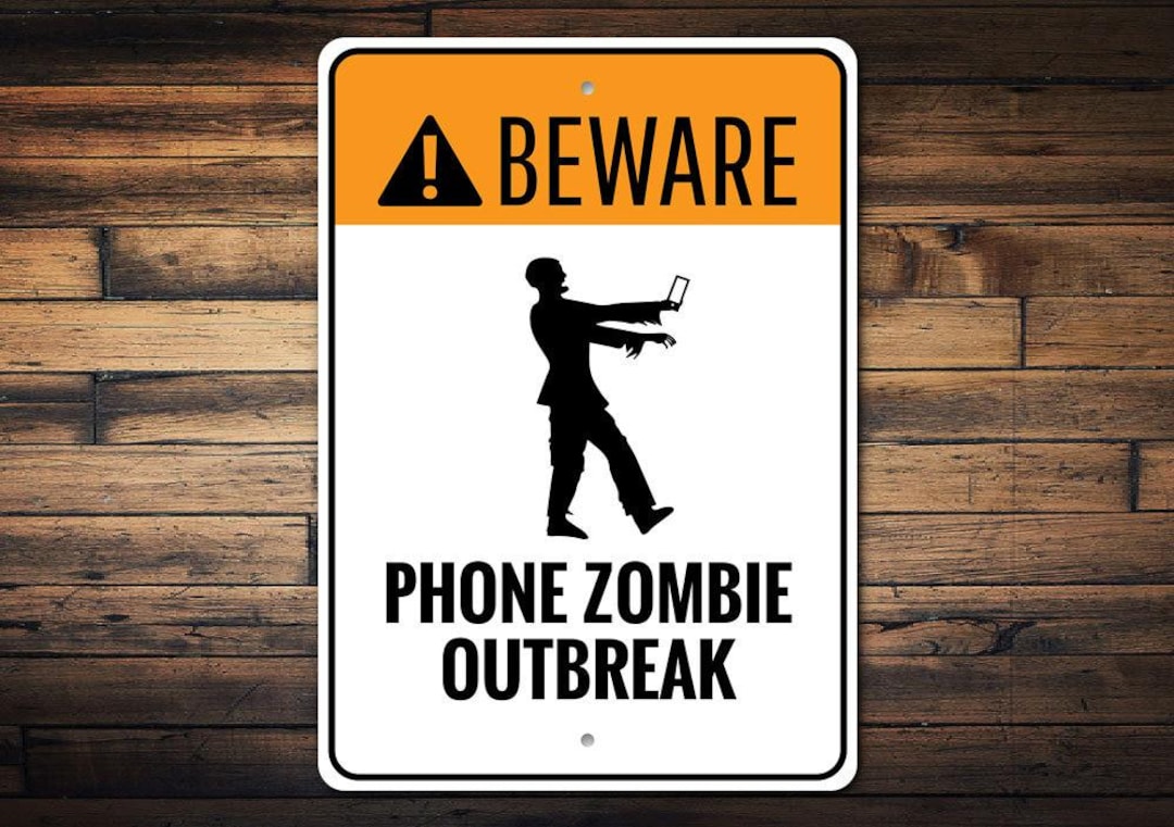 Phone Zombie Sign, Zombie Outbreak, Zombie Phone Sign, Warning Zombie ...
