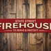 Firehouse Street Name Sign, Personalized Location Serve & Protect Fire ...