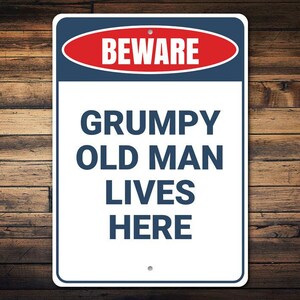 Beware of Old Man, Old Man Lives Here, Beware Grumpy Sign, Grumpy Man ...