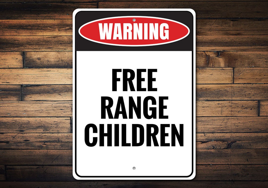 Free Range Children, Free Acting Children, Child Signs, Child Warning ...