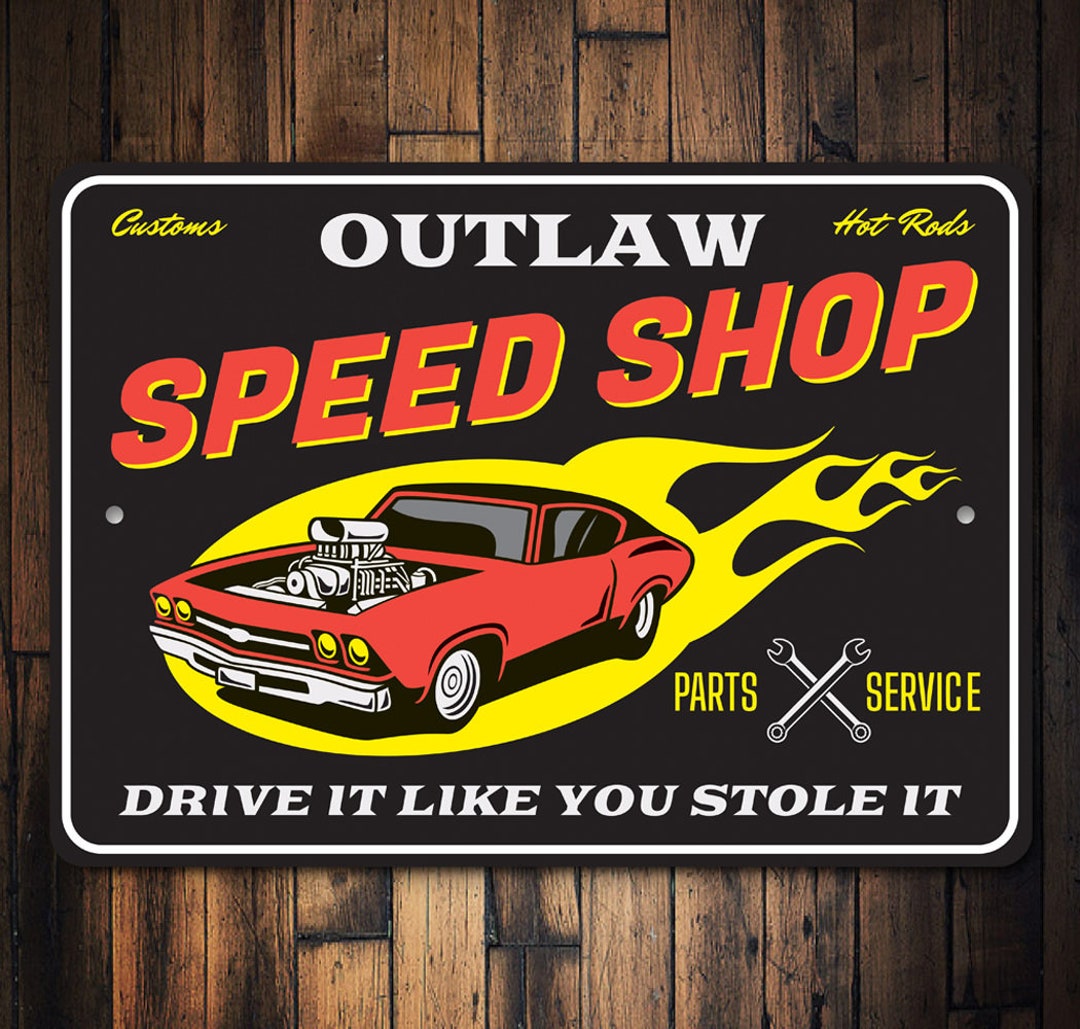 Speed Shop Sign, Drive It Like You Stole IT, Car Shop, Car Sign, Muscle ...