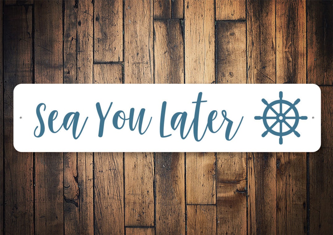 Sea You Later Sign, Beach Phrase, Beach Decor, Boat Gift, Ocean Gift ...