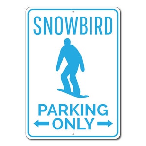 Snowbird Parking Sign, Snowboarding Lover Gift, Snowbird Gift ...