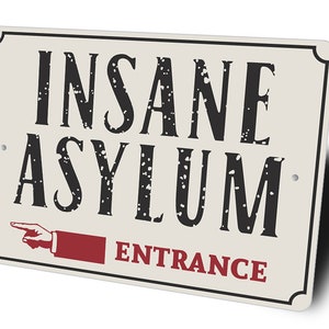 Insane Asylum Sign, Insane Asylum Entrance, Halloween Entrance Sign ...