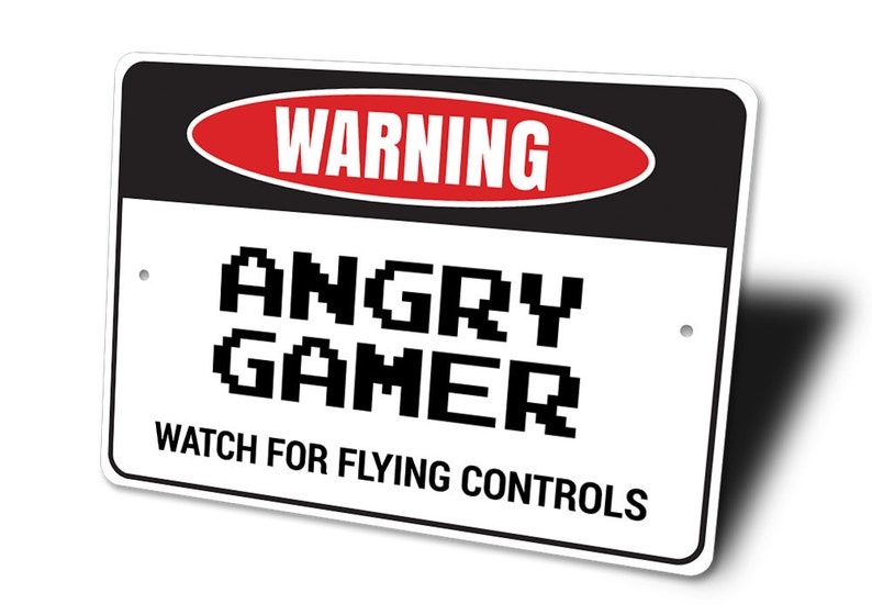 Angry Gamer Sign Warning Pro Gamer Flying Controller Love - Etsy