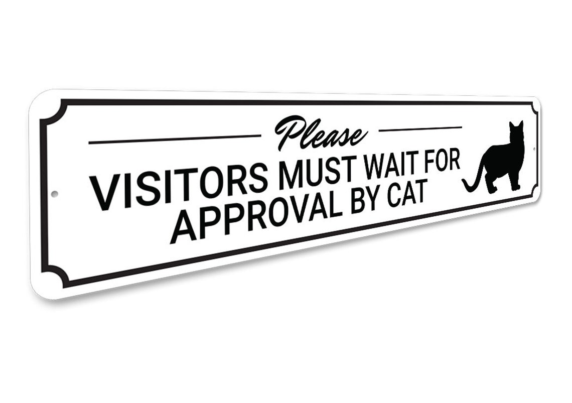 Please Visitors Must Wait for Approval by Cat Sign, Funny Cat Sign ...