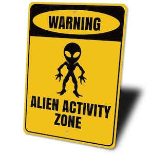 Alien Activity Signs, Warning Alien Sign, Alien Zone Decor, Alien ...